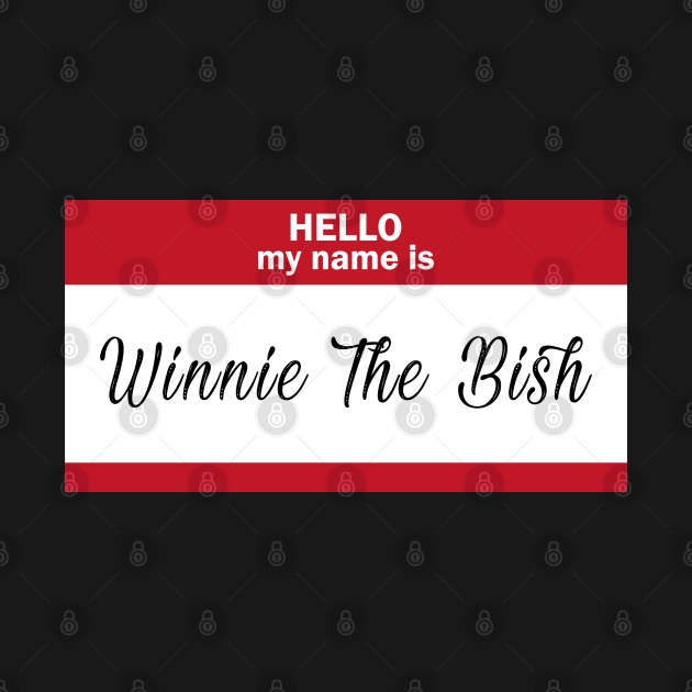Hello my name is... Winnie the Bish - New Girl - T-Shirt sold by Matt ...