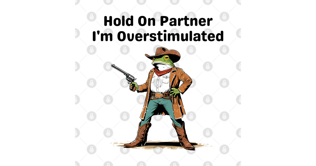 Hold-On-Partner-I'm-Overstimulated - Hold On Partner Im Overstimulated ...