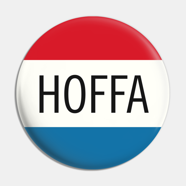 jimmy hoffa - The Irishman - Pin | TeePublic