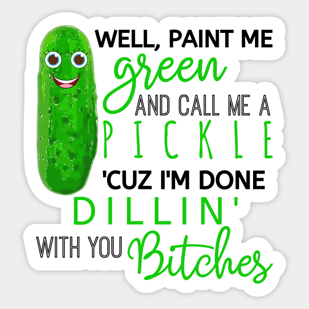 Paint me Green & Call me a Pickle - Paint Me Green And Call Me A Pickle ...
