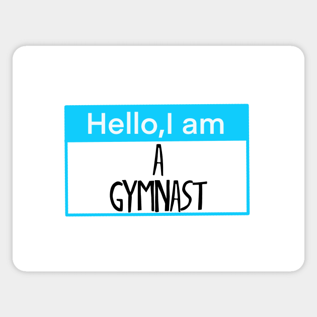 Hello, I am a gymnast - Hello - Sticker | TeePublic