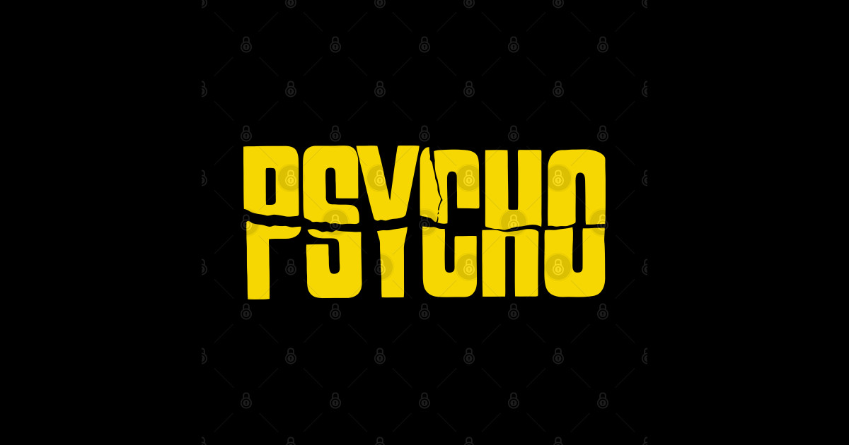 PSYCHO - Psycho - Pin | TeePublic