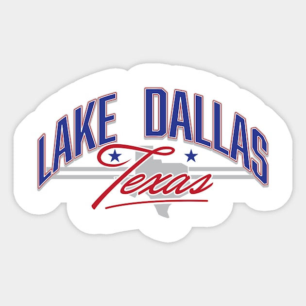 Lake Dallas, Texas - Texas - Sticker | TeePublic