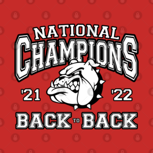 Bulldogs National Champions 21 22 Back To Back - Georgia Bulldogs ...