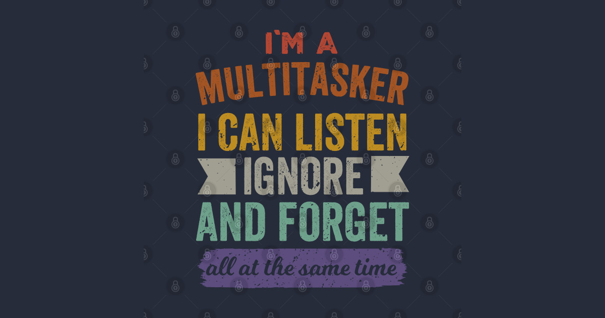 i'm a multitasker Retro Vintage - Im A Multitasker - T-Shirt | TeePublic