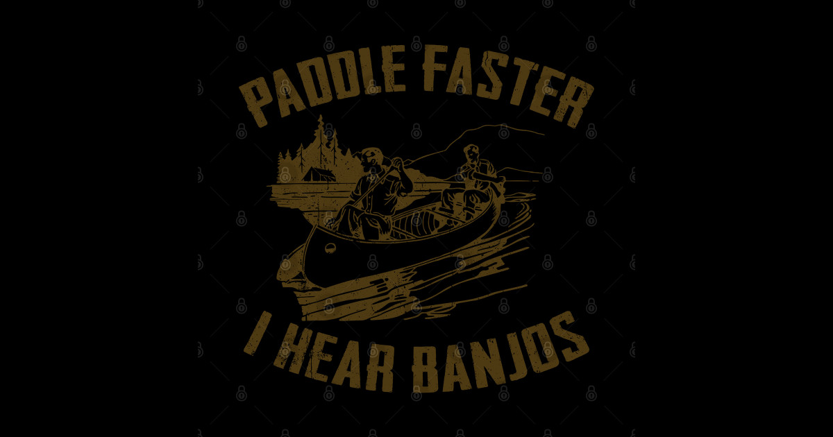 Paddle Faster I hear Banjos - Banjo And Canoes - Sticker | TeePublic