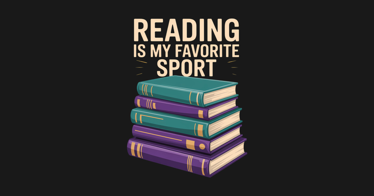 Reading Is My Favorite Sport - My Favorite Sport - T-Shirt | TeePublic