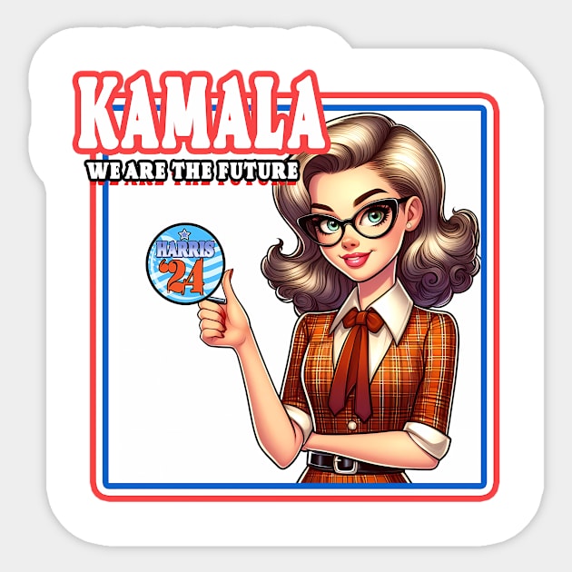 Kamala: We are the Future - Election Kamala - Sticker | TeePublic