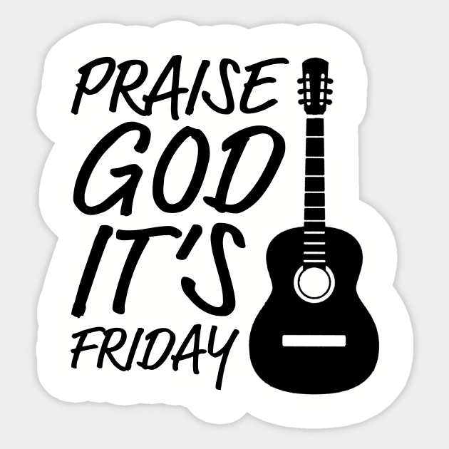 PGIF PRAISE GOD IT's FRIDAY - Thank God Its Friday - Sticker | TeePublic