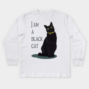 I am a black cat - Feline - T-Shirt | TeePublic