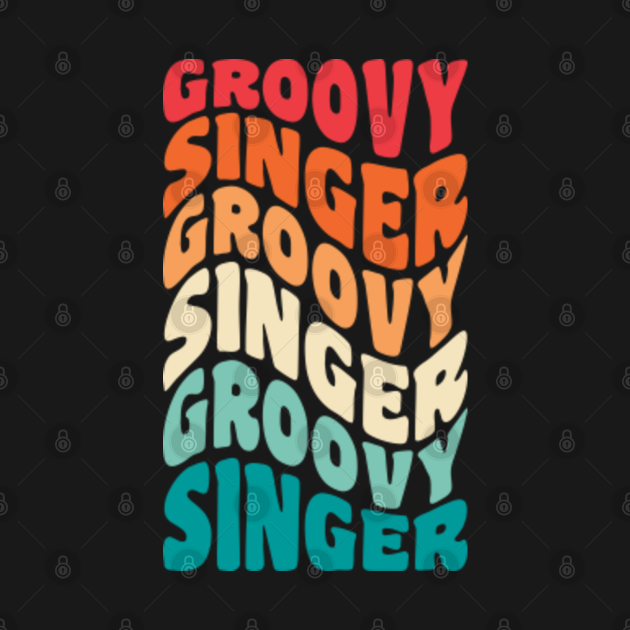 Groovy Singer Vintage Retro 60s 70s 80s Vibes - Singer - T-Shirt ...