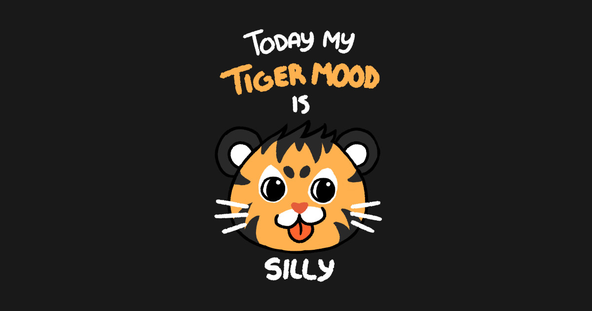 Tiger Mood: Silly - Tiger - T-Shirt | TeePublic