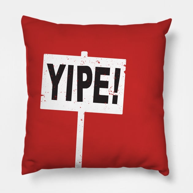 YIPE! Sign - Acme - Pillow | TeePublic