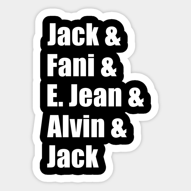 Jack & Fani & E Jean & Alvin & Jack - Jack Fani - Sticker | TeePublic