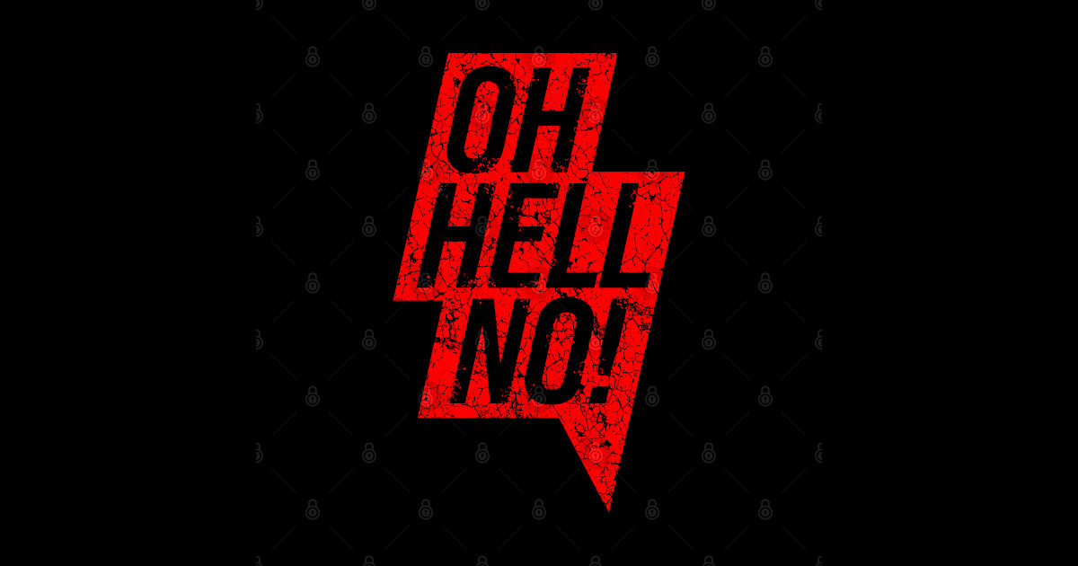 Oh Hell No ! Disapprove - Oh Hell No - Sticker | TeePublic