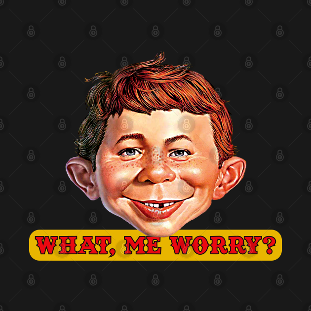 What Me Worry? - Alfred E Neuman - T-Shirt | TeePublic
