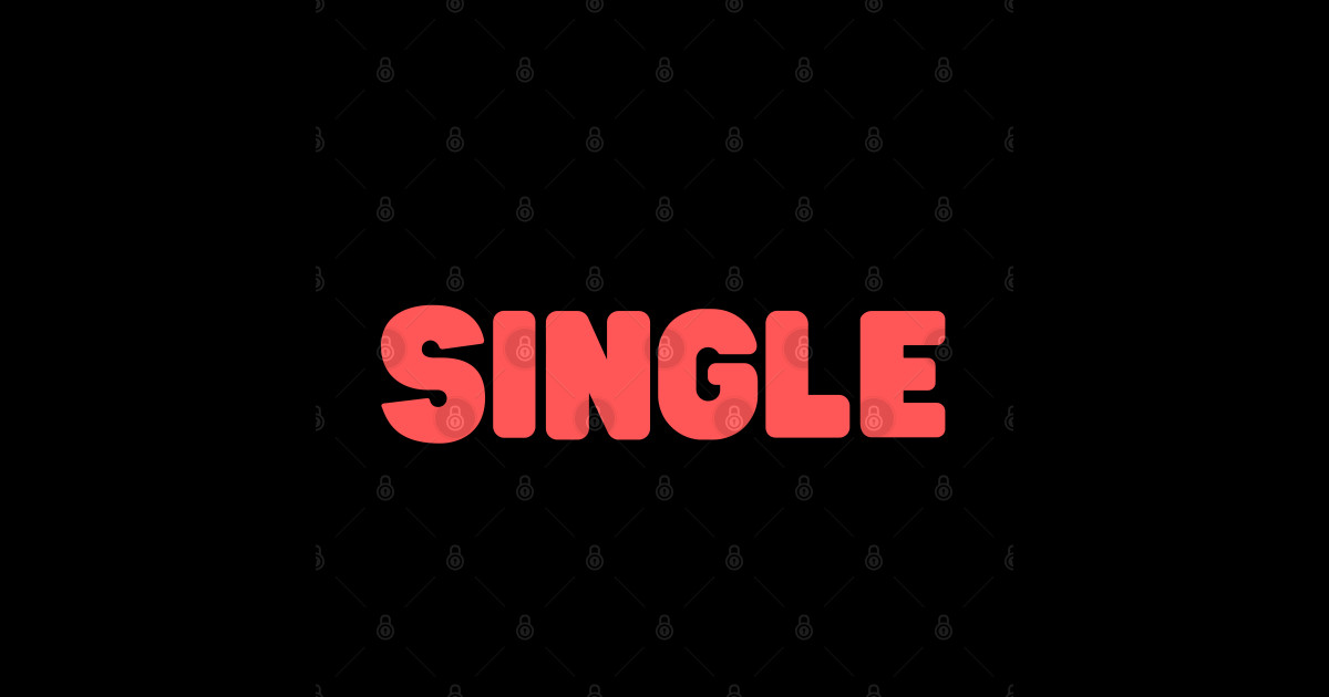 YES, I'M SINGLE NOW IS YOUR CHANCE - Yes Im Single - Sticker | TeePublic