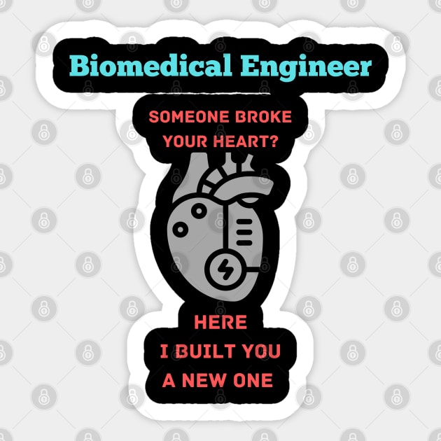 Biomedical Engineer: Built Heart - Engineering Funny - Sticker | TeePublic
