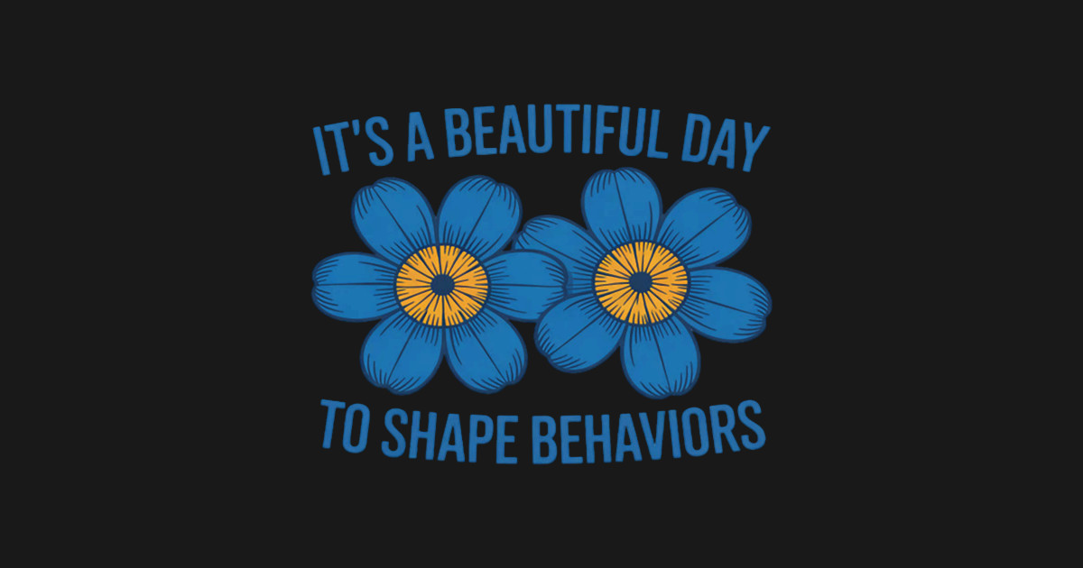 It's A Beautiful Day To Shape Behaviors Boho RBT ABA Teacher - School ...