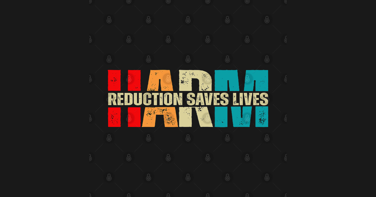 Harm Reduction save lives Vintage Awareness mental - Harm Reduction - T ...