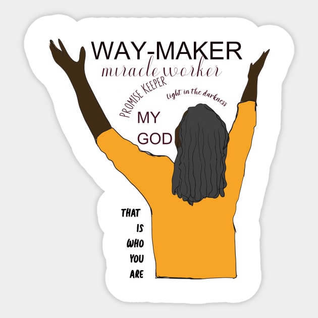 Waymaker, that is who God is - Waymaker - Sticker | TeePublic