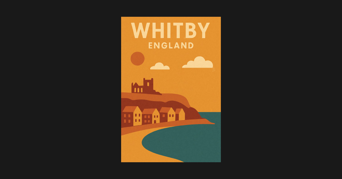 Explore Coastal Heritage of Whitby in England - Travel Art - Whitby - T ...