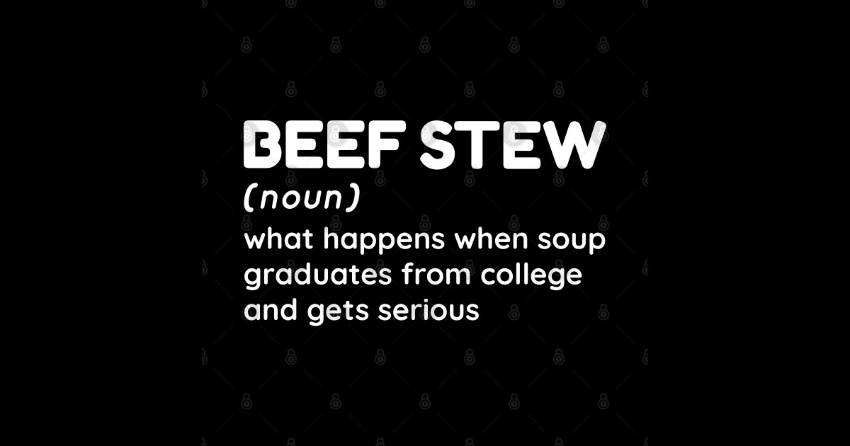 Beef Stew - Funny Definition #4 - Beef - Sticker | TeePublic