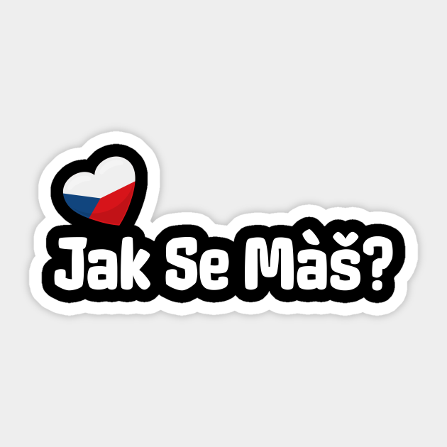 Czech Jak Se Mas Greeting - Czech - Sticker | TeePublic