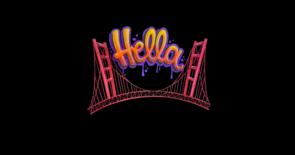HELLA SF - Golden Gate Bridge - T-Shirt | TeePublic