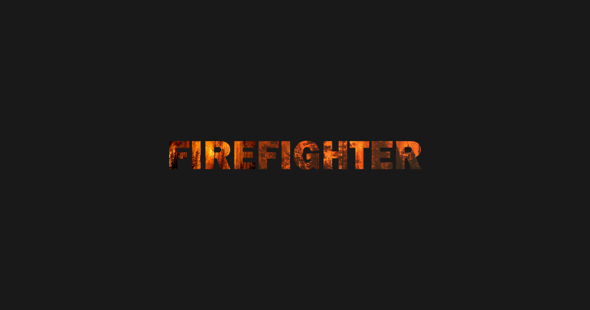 Firefighter Text in Fire - Firefighter - Hoodie | TeePublic