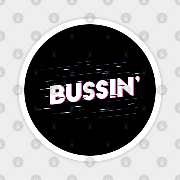 bussin', meme , this shit is bussin, its bussin - Bussin - Magnet ...