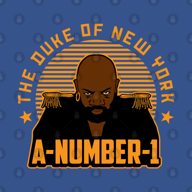The Duke of New York. A-number-1 - Movies - T-Shirt sold by Gisele Lima ...