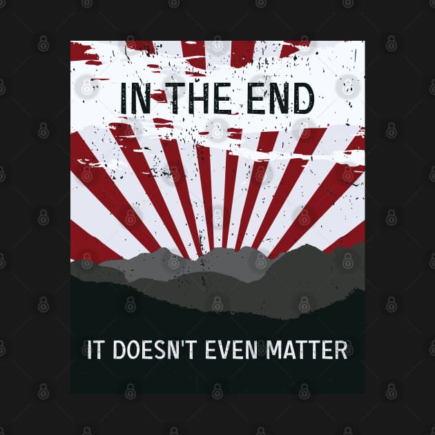 The End - It doesn’t matter - Linkin Park Rock Band - T-Shirt | TeePublic