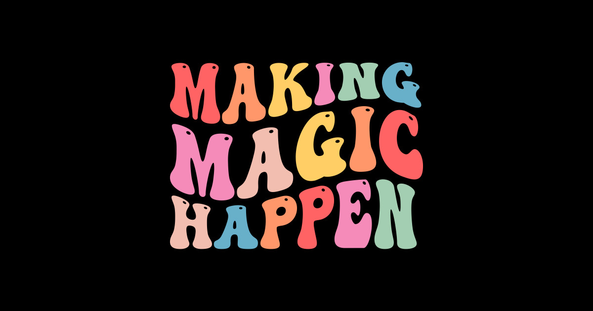Making Magic Happen Matching Family - Making Magic Happen - Sticker ...