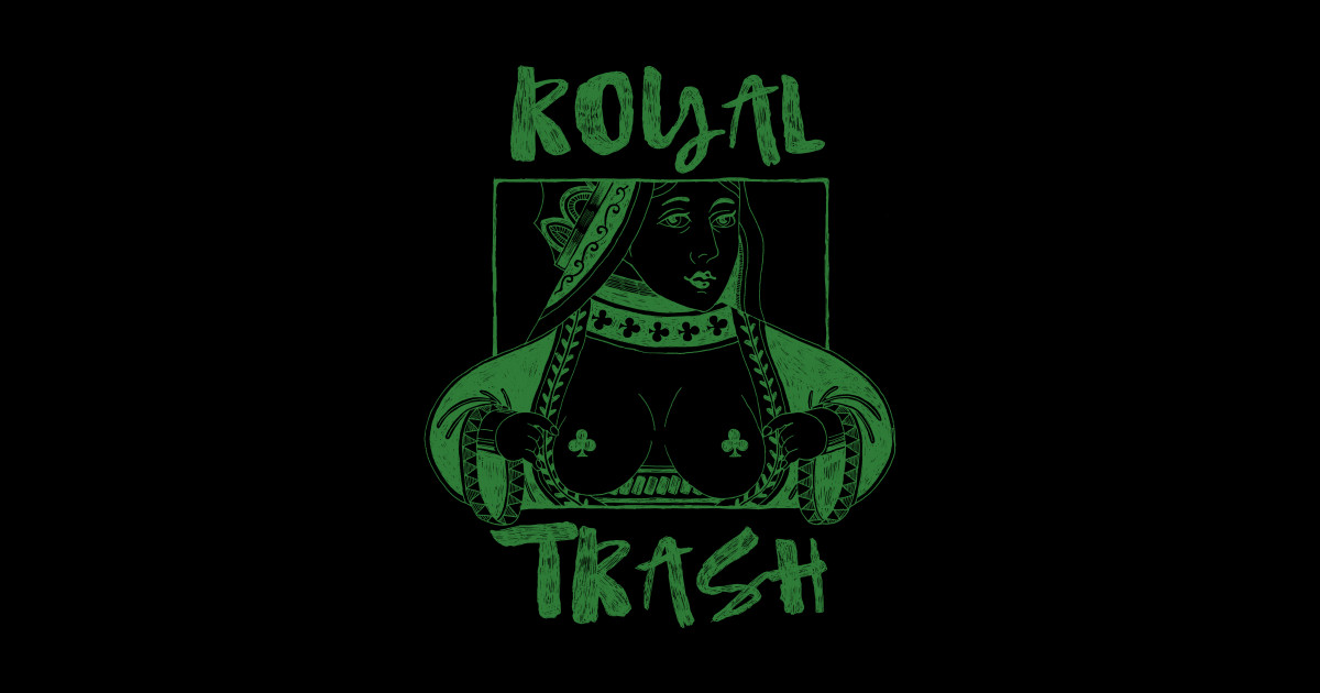 Royal Trash Queen - Queen - Sticker | TeePublic