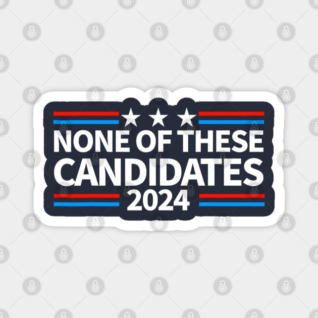 None of These Candidates 2024 Funny Nevada President - None Of These ...