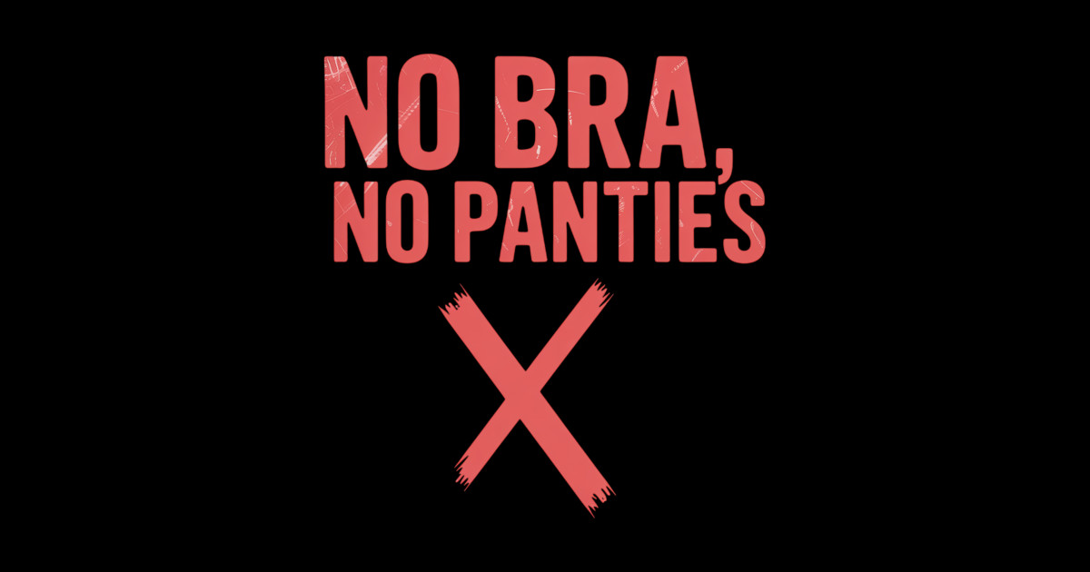 No Bra No Panties No Problem No Bra Club Ladies - No Bra Club Ladies ...