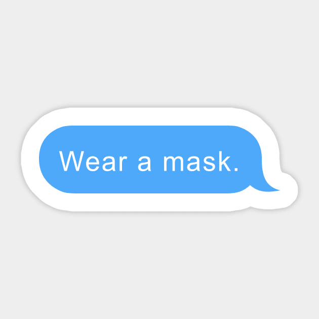 Wear a mask. - Wear A Mask - Sticker | TeePublic