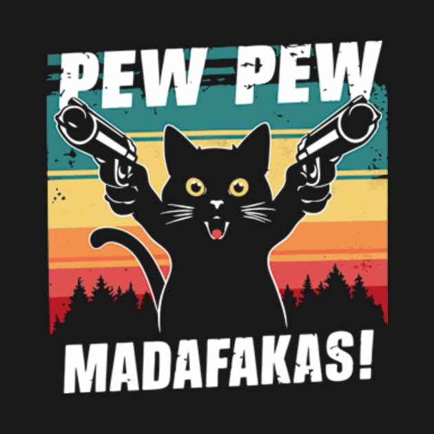 Pew Pew Madafakas Cat Crazy Vintage Funny - Pew Pew Madafakas - T-Shirt ...