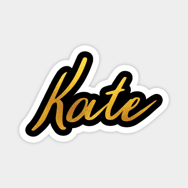 Kate Name Hand Lettering in Faux Gold Letters - Kate - Magnet | TeePublic