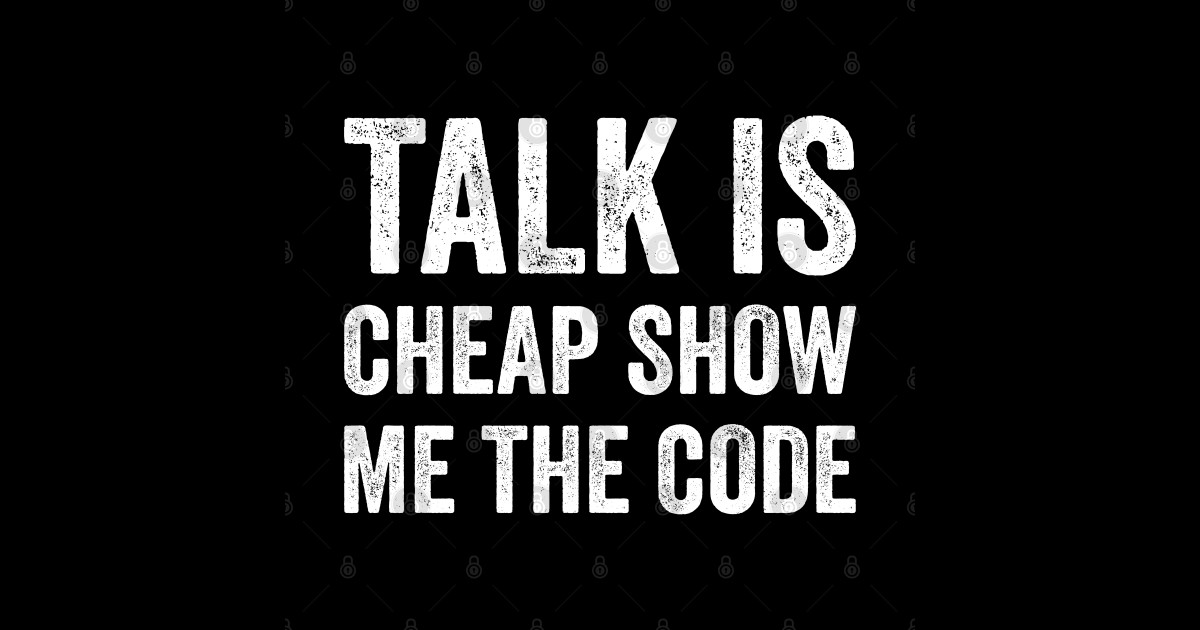 Talk Is Cheap Show Me The Code - Programmer - Sticker | TeePublic