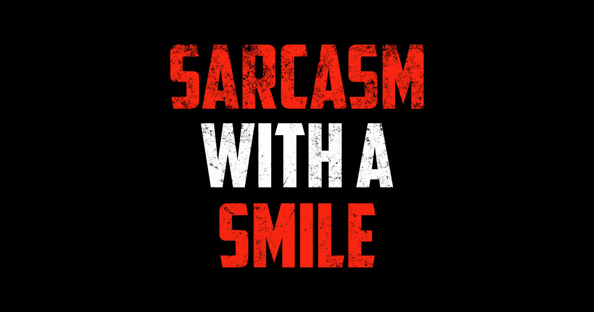 Sarcasm With A Smile Sarcastic Shirt , Womens Shirt , Funny Humorous T ...