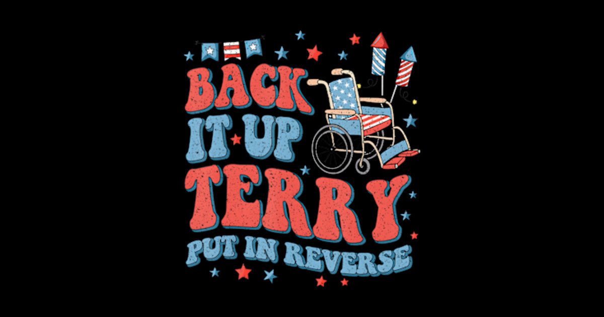 Groovy Back Up Terry Put It In Reverse Firework 4Th Of July - Back Up ...