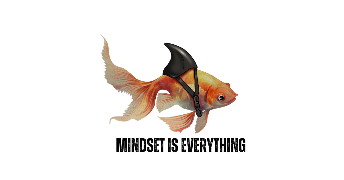 Mindset Motivational quote Cute Goldfish Shark - Goldfish - T-Shirt ...