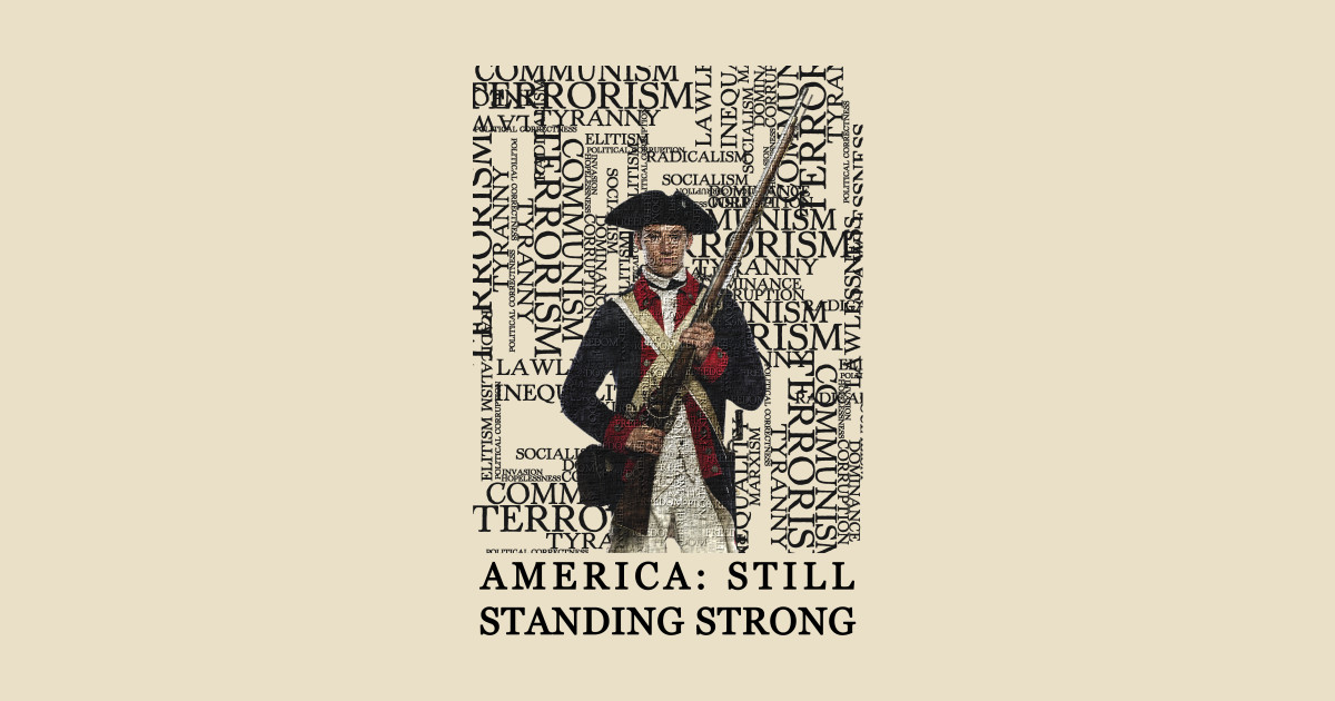 America Still Standing Strong - Patriotic - T-Shirt | TeePublic