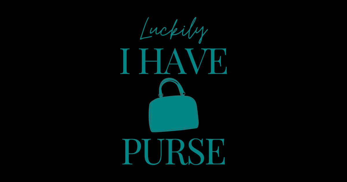 Luckily have purse Internet tiktok meme design funny - Tiktok - Posters ...
