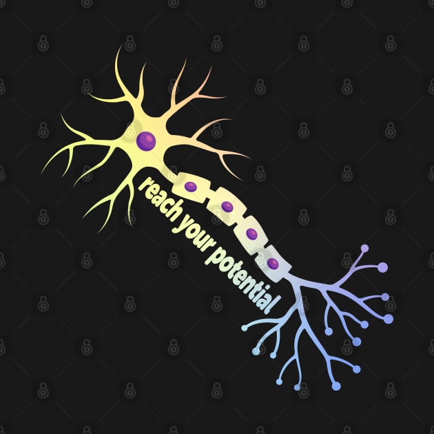Reach Your Potential - Neuron Brain Motivation - Neuron - T-Shirt ...