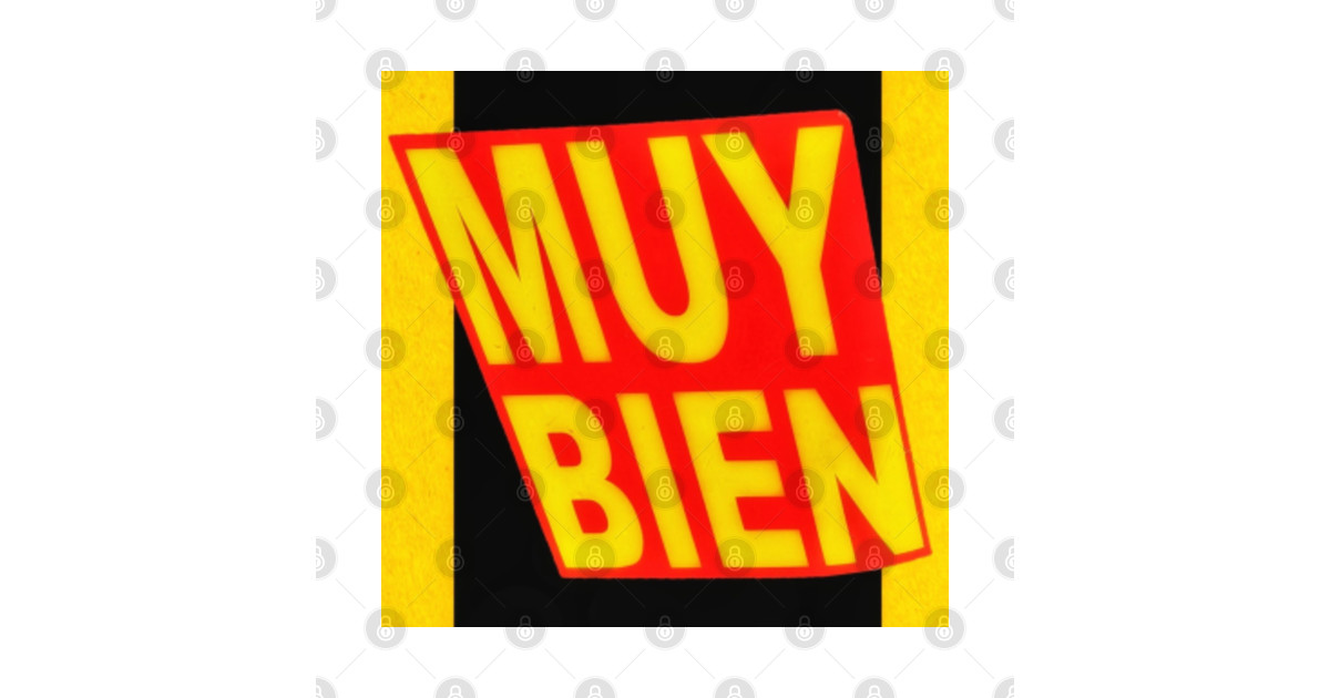MUY BIEN! - Spanish - T-Shirt | TeePublic