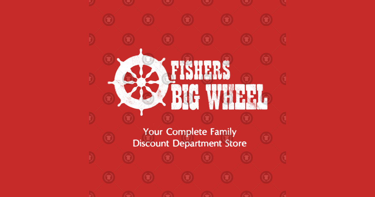 Fishers Big Wheel Department Store - Fishers Big Wheel - T-Shirt ...