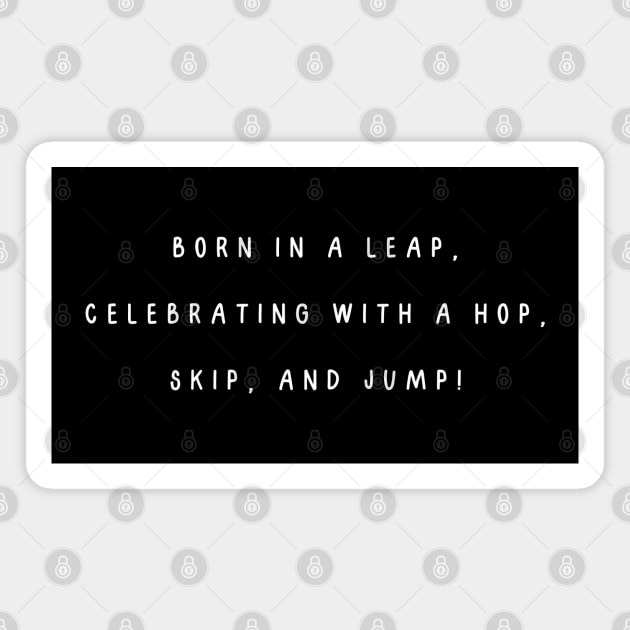 Born in a leap, celebrating with a hop, skip, and jump! - Leap Year ...